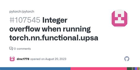 Integer Overflow When Running Torch Nn Functional Upsample Issue 107545 Pytorch Pytorch