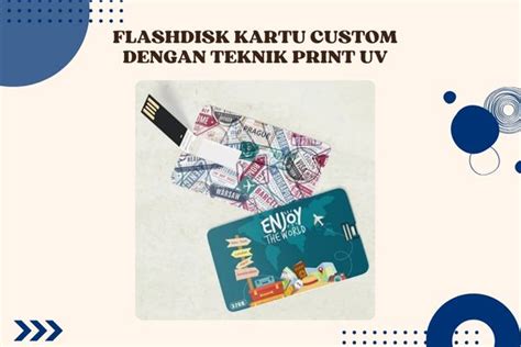 Flashdisk Kartu Custom Dengan Teknik Print Uv Teman Print