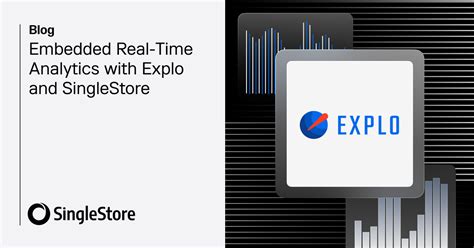 embedded real time analytics with explo and singlestore