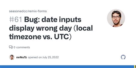 Bug Date Inputs Display Wrong Day Local Timezone Vs Utc · Issue 61