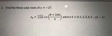 Solved Find the three cube roots of z Vīzl cis Chegg
