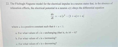 Solved The Fitzhugh Nagumo Model For The Electrical Impulse In A Neuron States That In The