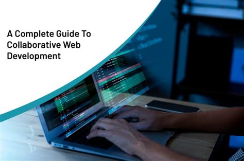 A Complete Guide To Collaborative Web Development By Jessica Bennett — Tech Enthusiast And