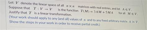 solved let v denote the linear space of all nxn matrices