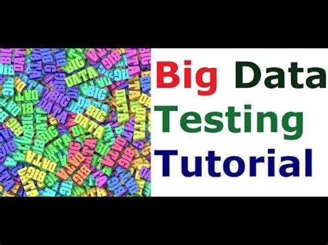 Big Data Testing Tutorial Big Data Testing Tools Big Data Testing