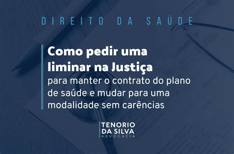 Como Pedir Uma Liminar Na Justiça Para Manter O Contrato Do Plano De