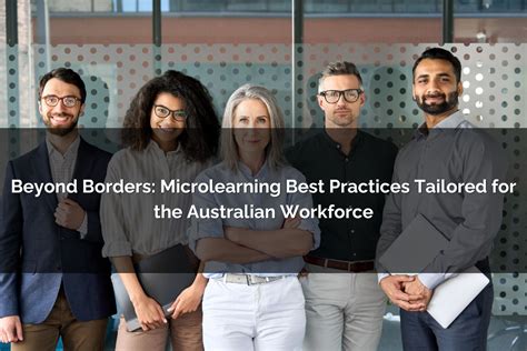 Microlearning Best Practices Tailored For The Australian Workforce