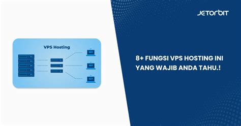 8 Fungsi VPS Hosting Ini Yang Wajib Anda Tahu