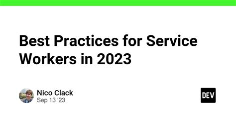 Best Practices For Service Workers In 2023 Dev Community