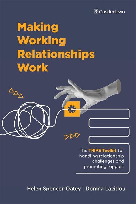 Making Working Relationships Work The Trips Toolkit For Handling Relationship