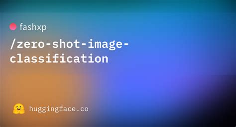 Fashxpzero Shot Image Classification · Hugging Face