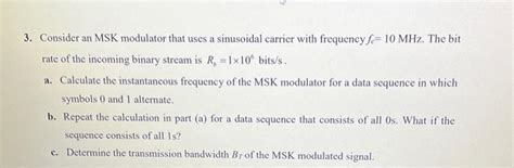 Solved 3 Consider An Msk Modulator That Uses A Sinusoidal
