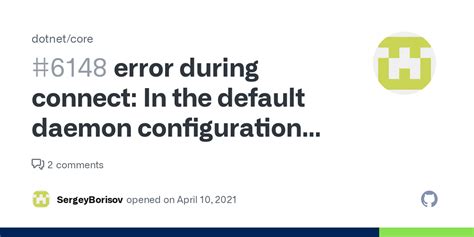 Error During Connect In The Default Daemon Configuration On Windows The Docker Client Must Be