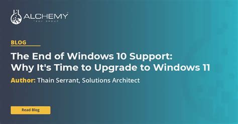 The End Of Windows 10 Support Why It S Time To Upgrade To Windows 11 Alchemy Tech Group