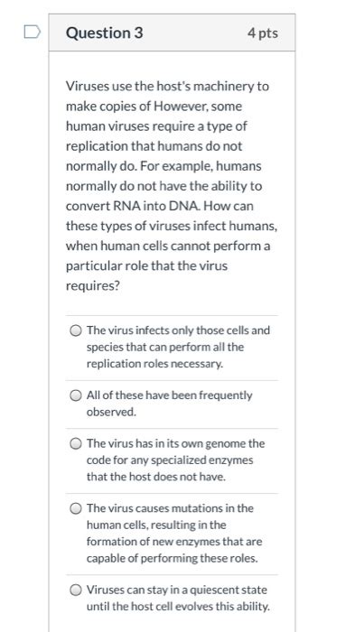 solved question 3 4 pts viruses use the host s machinery to