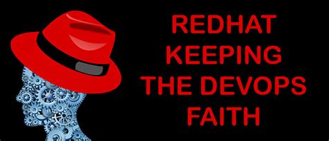 RedHat Culture Keeping The DevOps Faith DevOps