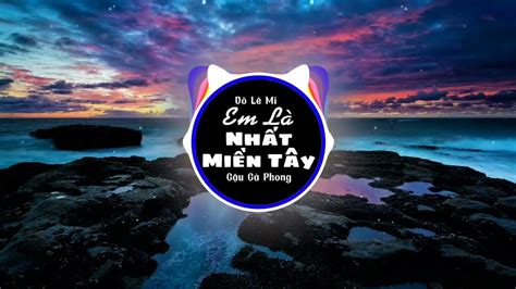 Em LÀ NhẤt MiỀn TÂy Võ Lê Mi X Jin Tuấn Nam Ccp Vinahouse Nét Dịu