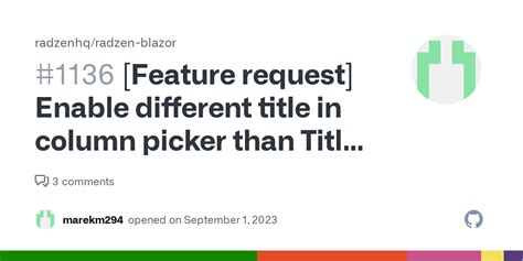 Feature Request Enable Different Title In Column Picker Than Title Property · Issue 1136