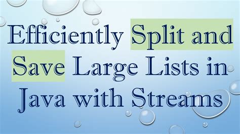Efficiently Split And Save Large Lists In Java With Streams Youtube
