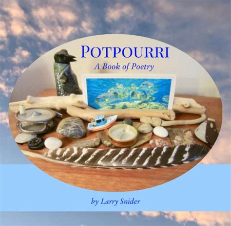Potpourri By Larry Snider Blurb Books