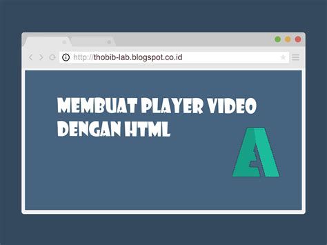 Membuat Video Player Dengan HTML Thobib Lab