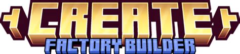 Create Factory Builder Minecraft Modpacks CurseForge