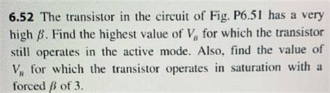 Solved 6 52 The Transistor In The Circuit Of Fig P6 51 Has
