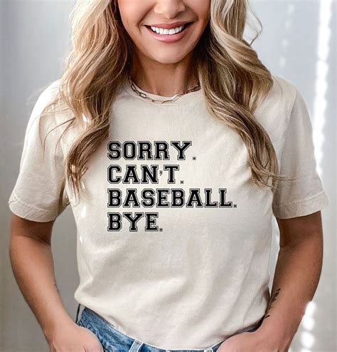 sorry can t baseball bye humorous t shirt baseball life t funny baseball shirt baseball