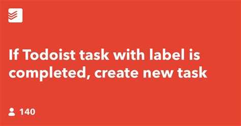 if todoist task with label is completed create new task ifttt