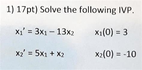 Solved 1 17pt Solve The Following IVP Chegg Com