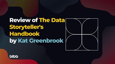 Review Of The Data Storytellers Handbook How To Create Business Impact Using Data Storytelling