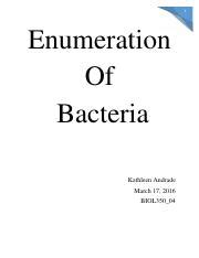 Enumeration Of Bacteria Enumeration Of Bacteria Kathleen Andrade March BIOL