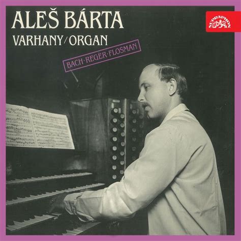 Álbum Bach Reger Flosman Organ Works Various Composers Por Aleš Bárta Qobuz Download E