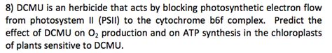solved dcmu is an herbicide that acts by blocking
