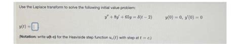 Solved Use The Laplace Transform To Solve The Following Chegg