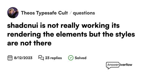Shadcnui Is Not Really Working Its Rendering The Elements But The Styles Are Not There Theo
