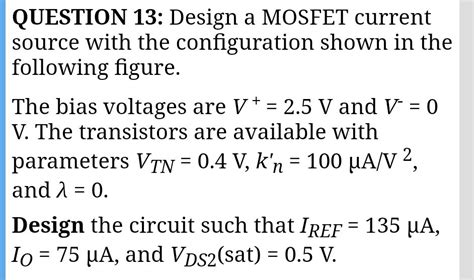 Solved QUESTION Design A MOSFET Current Source With The Chegg