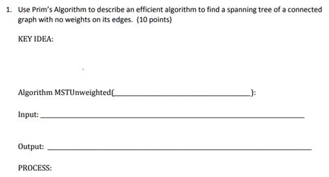 Solved Use Prims Algorithm To Describe An Efficient Algorithm To Find A Spanning Tree Of A