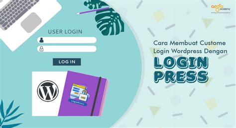 Cara Membuat Custom Login Wordpress Dengan Loginpress Argia Academy