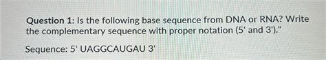 Solved Question 1 Is The Following Base Sequence From DNA Chegg Com