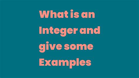 What Is An Integer And Give Some Examples Write A Topic
