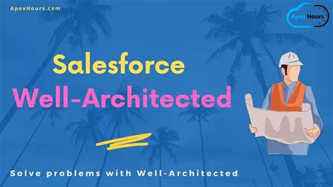 Salesforce Well Architected Apex Hours