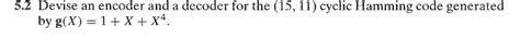 Solved 5 2 Devise An Encoder And A Decoder For The 15 11