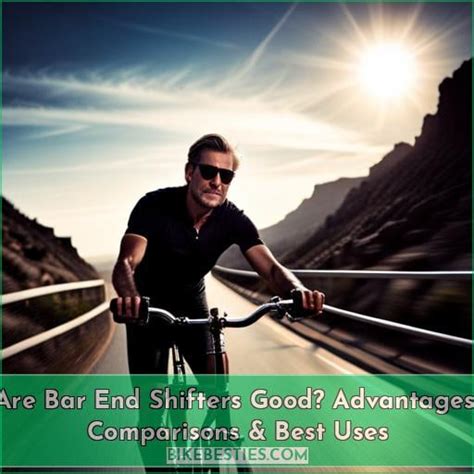 Are Bar End Shifters Good Advantages Comparisons And Best Uses