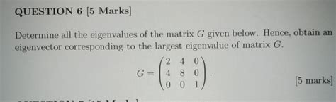 solved question 6 [5 marks] determine all the eigenvalues of