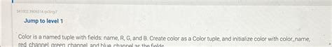 Solved Color Is A Named Tuple With Fields Name R ﻿g ﻿and