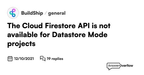 The Cloud Firestore Api Is Not Available For Datastore Mode Projects