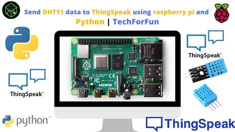 Ep 14 Send Dht11 Data To Thingspeak Using Raspberry Pi Raspberry Pi Series Techforfun