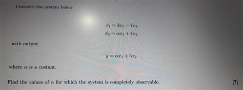 Solved Consider The System Below X1˙3x1−7x2x2˙αx14x2 With
