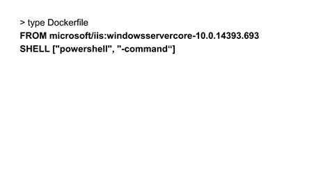 Deploying Applications To Windows Server 2016 And Windows Containers Ppt